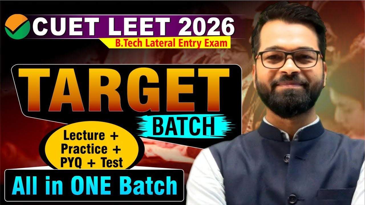 🎇CUET LEET 2026🎇 | Full Preparation | Target Batch | B.Tech Lateral ...