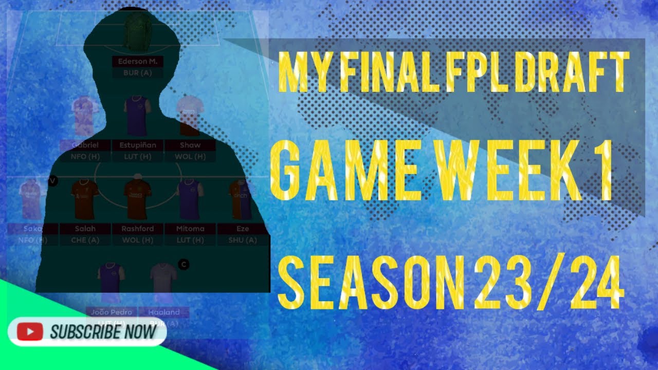 My Final Draft FPL Game week 1 new season 23/24 - YouTube
