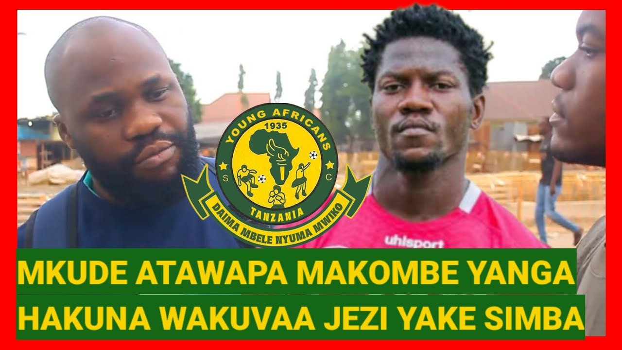 HAKUNA WA KUVAA JEZI YA MKUDE SIMBA, "YANGA WAMEPATA BONGE LA MCHEZAJI ...