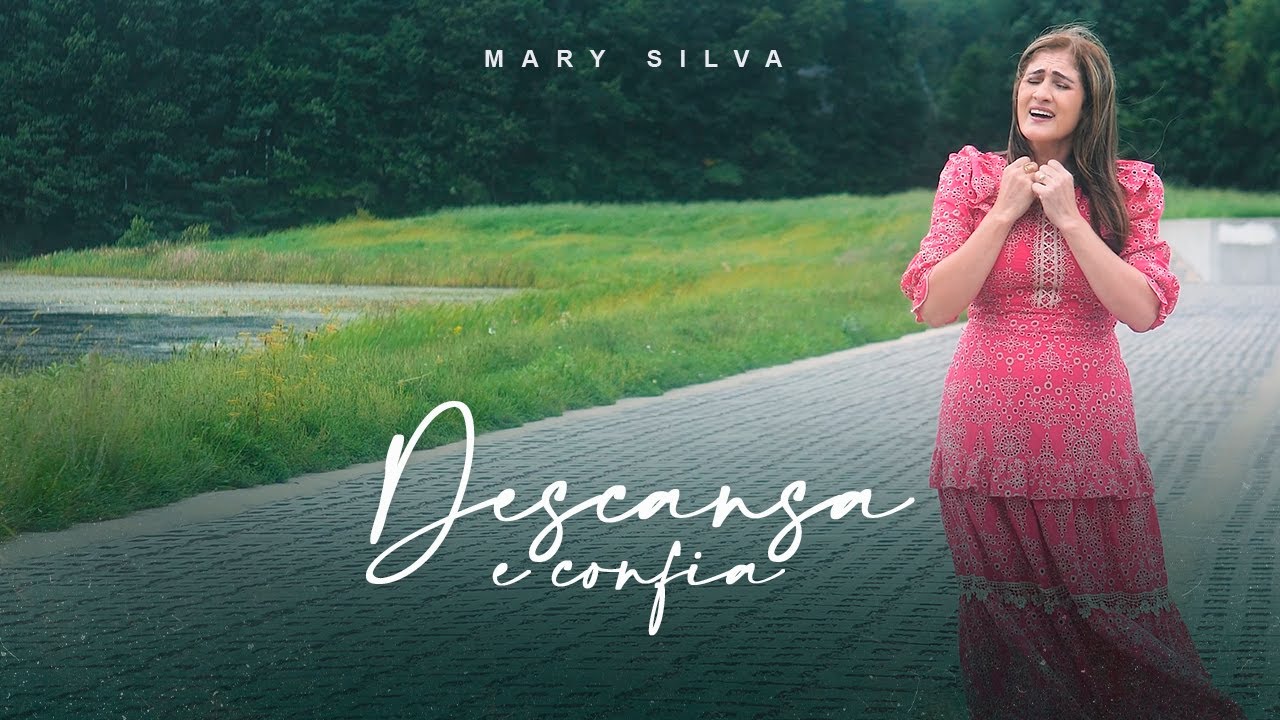 Mary Silva | Descansa e Confia [ Clipe Oficial ] - YouTube