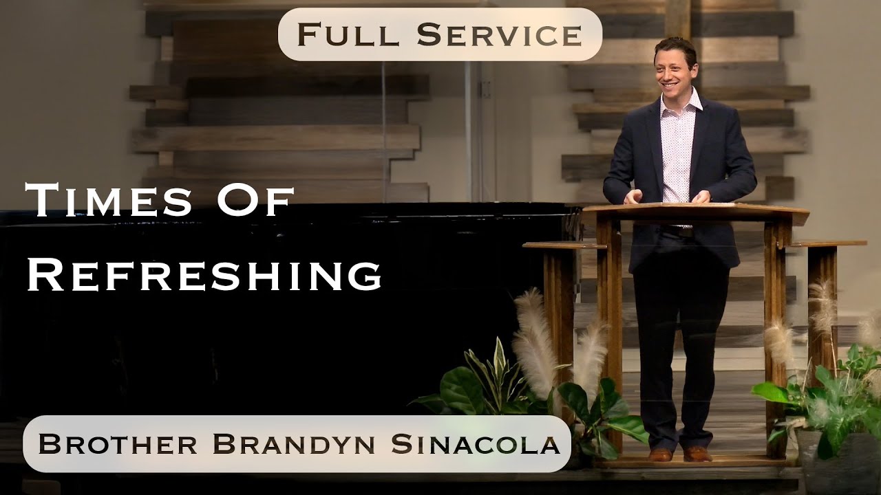 2025.08.20 - Bro. Brandyn Sinacola - Times Of Refreshing - YouTube