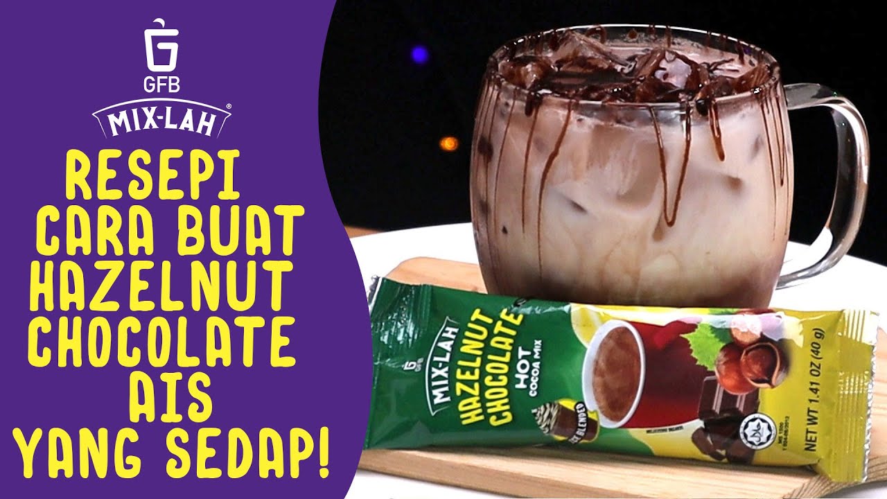 Resepi Coklat Ais Sedap | Hazelnut Chocolate Ais - YouTube