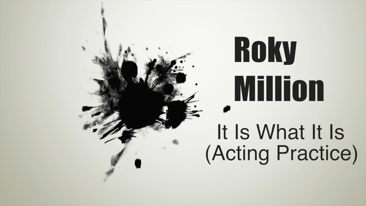 IT IS WHAT IT IS-18 different ways to say the exact same thing! (Acting ...