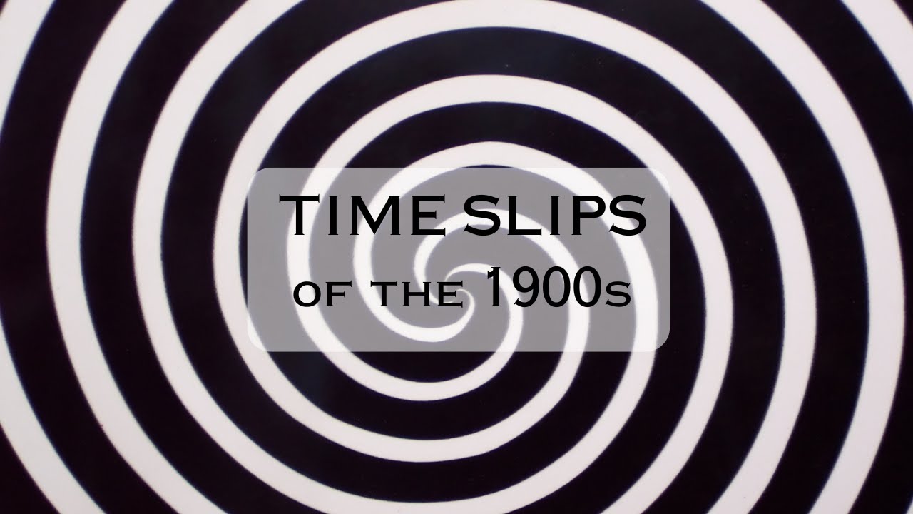 Time Slips of the 1900s - YouTube