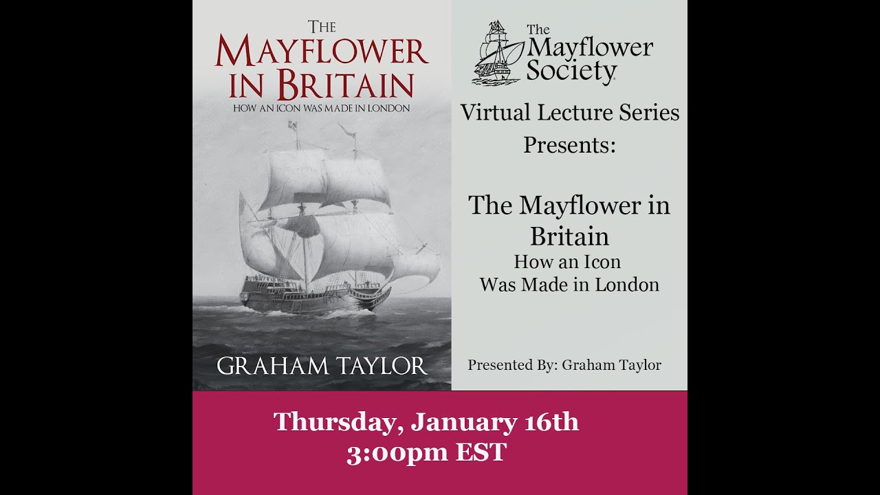 “The Mayflower in Britain” Virtual Lecture with Graham Taylor - YouTube