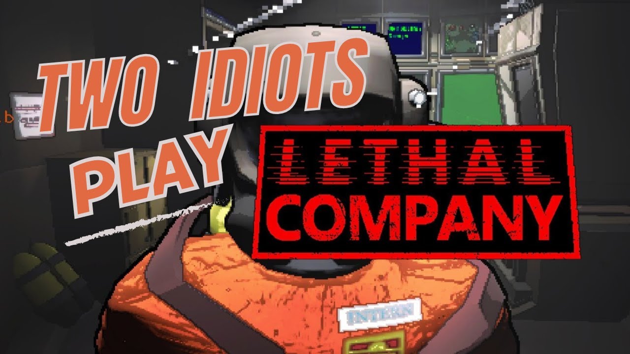 TWO IDIOTS PLAY LETHAL COMPANY PART 1 - YouTube