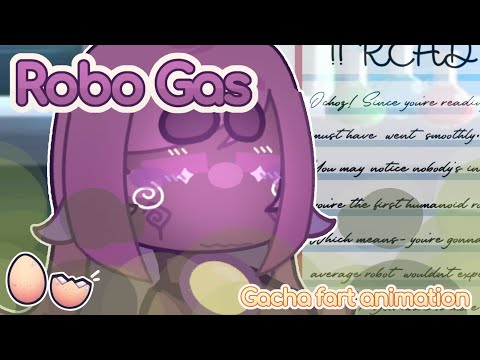 • Robo Gas ~ Gacha fart (Requested)