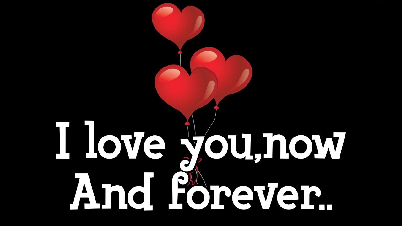 I Love You Now And Forever ️ - Someone Special Love Message # ...