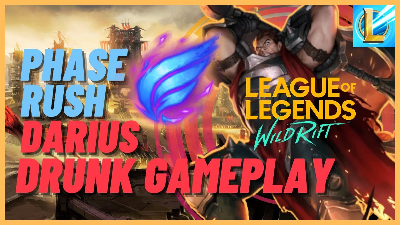 I PLAYED DARIUS WILD RIFT WHILE DRUNK AND THIS HAPPENED | PHASE RUSH ...