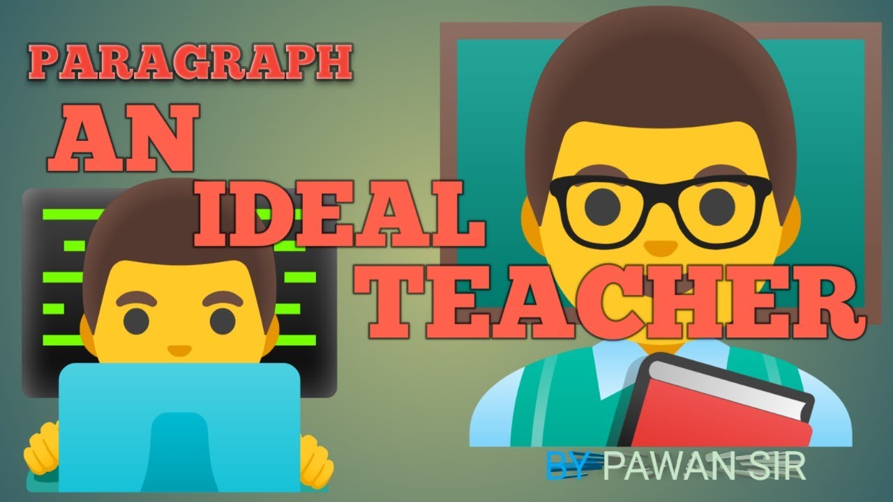 Paragraph on An Ideal Teacher ll Class 9 & 10 English Para on An Ideal ...