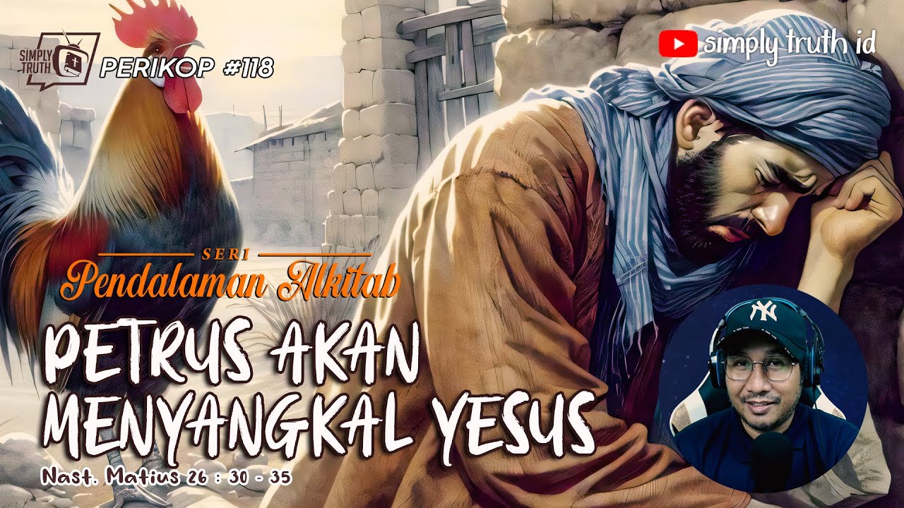 PETRUS AKAN MENYANGKAL YESUS / PERIKOP 118 / Matius 26 : 30 - 35 / SERI ...