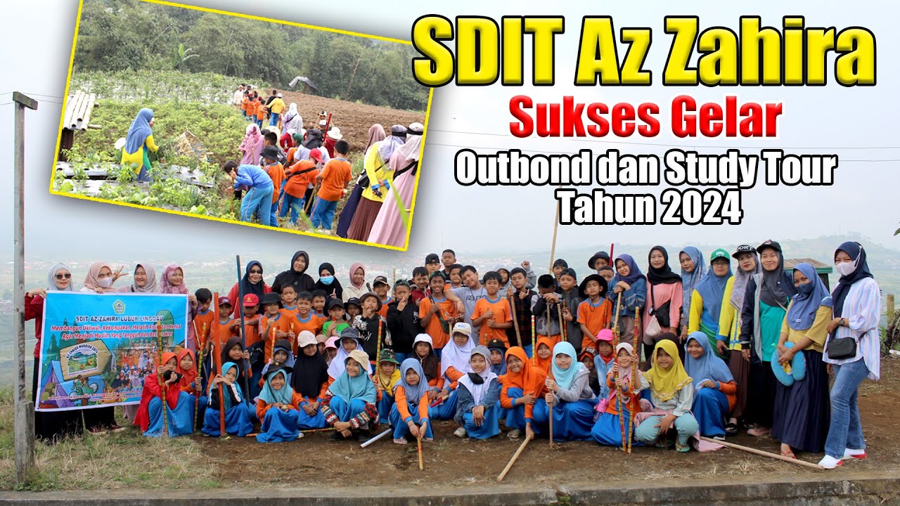 SDIT Az Zahira Sukses Gelar Outbond dan Study Tour Tahun 2024 - YouTube