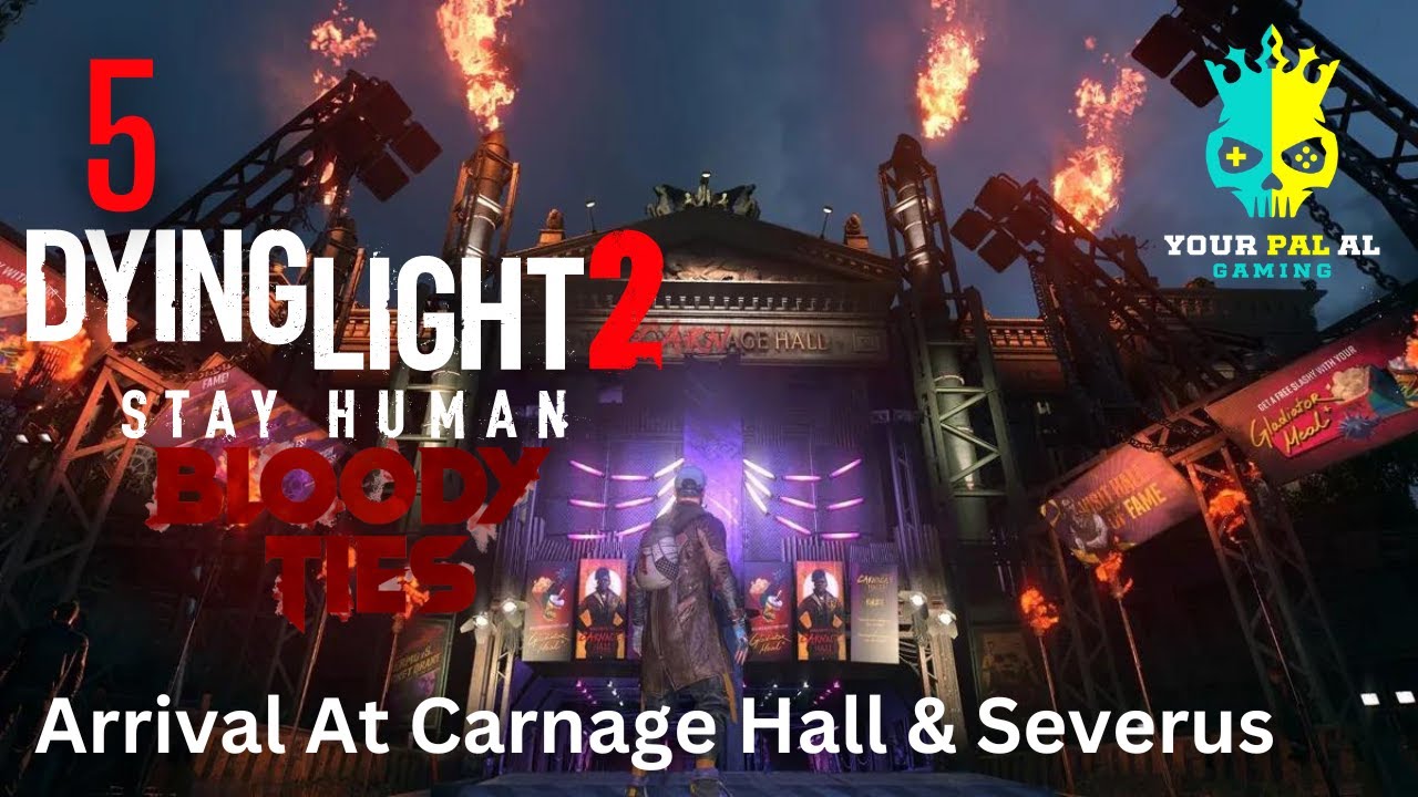 Arrival At Carnage Hall & Severus- Dying Light 2 Bloody Ties DLC - YouTube
