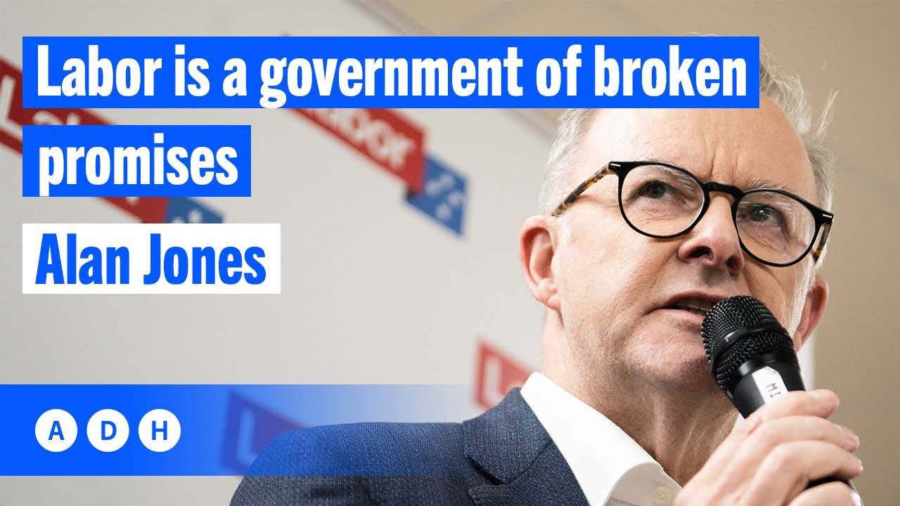 Labor is a government of broken promises | Alan Jones - YouTube