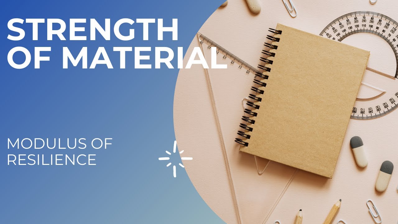 MODULUS OF RESILIENCE MECHANICAL PROPERTIES # STRENGTH OF MATERIAL BY ...