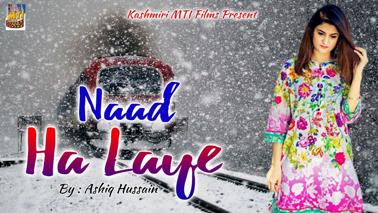 Naad Ha Laye Kashmiri Song ll Ashiq Hussain ll Kashmiri MTI Films - YouTube