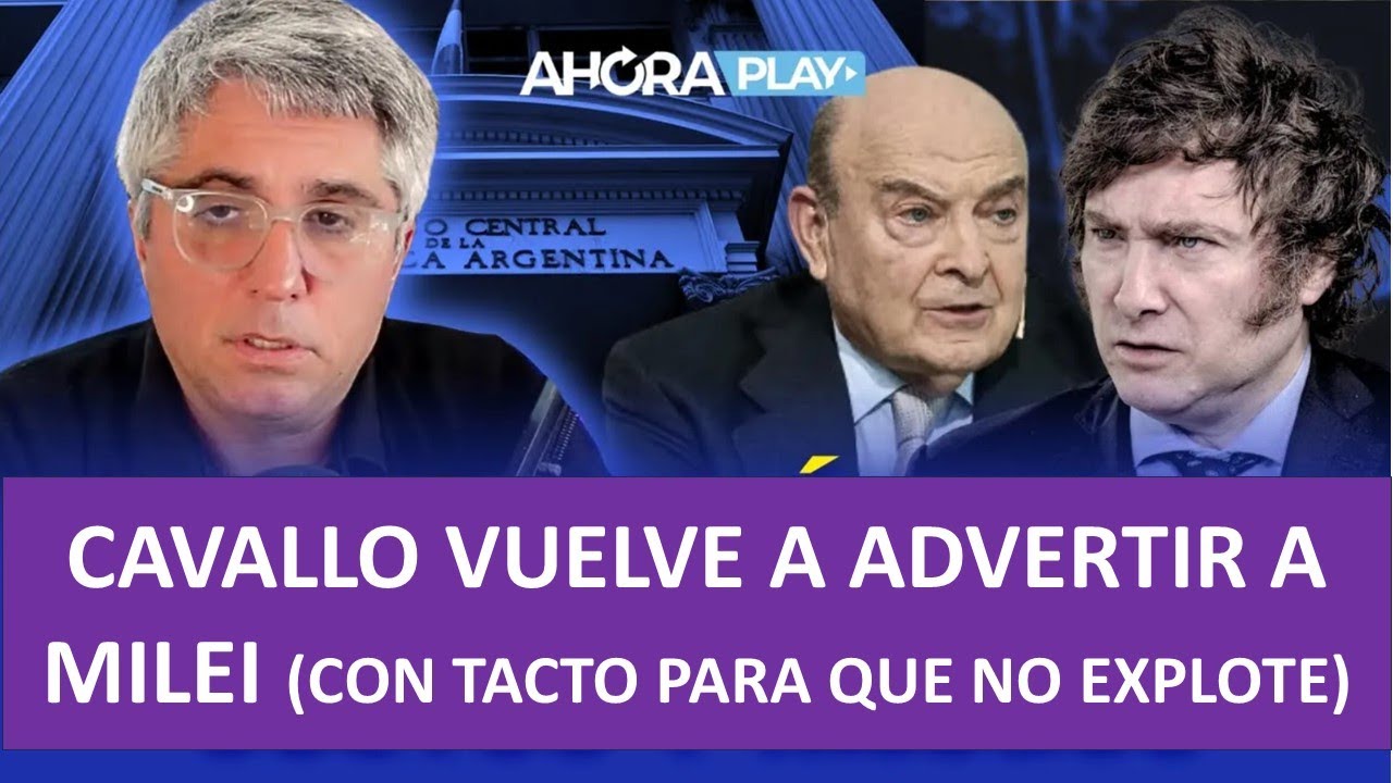 CAVALLO, CON DELICADEZA (PARA QUE NO EXPLOTE), VUELVE A ADVERTIR A ...