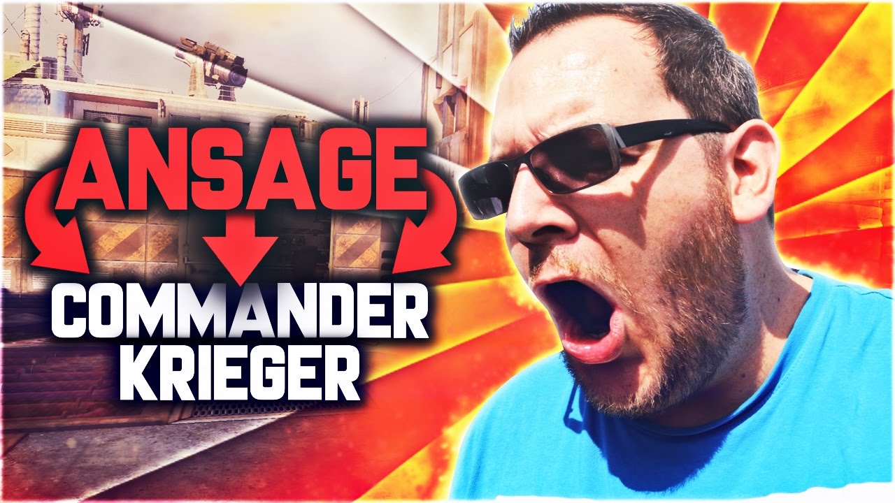 ANSAGE an COMMANDERKRIEGER ! - YouTube