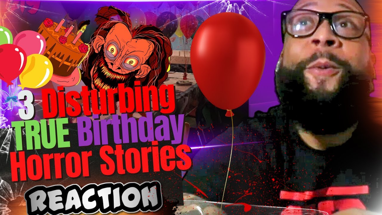 3 Disturbing TRUE Birthday Horror Stories | REACTION !!! - YouTube