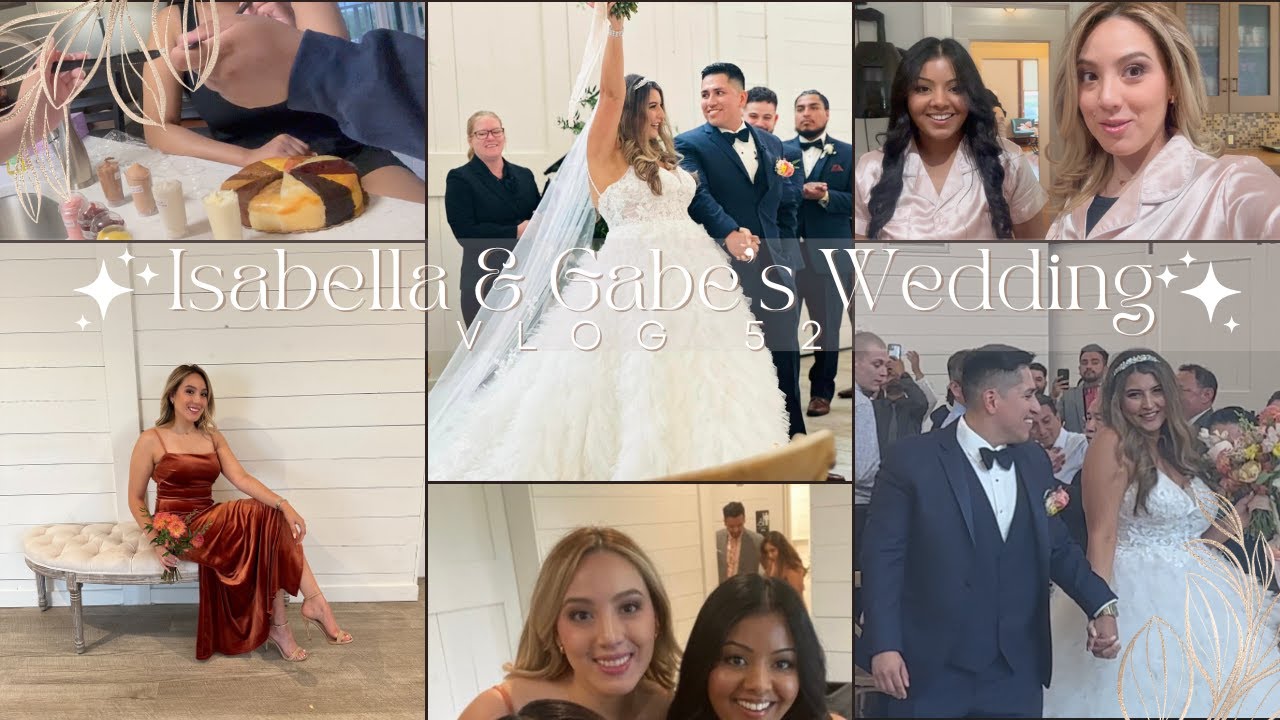 vlog 52: My Bestie Is Getting Married - Isabella and Gabe's Wedding ...