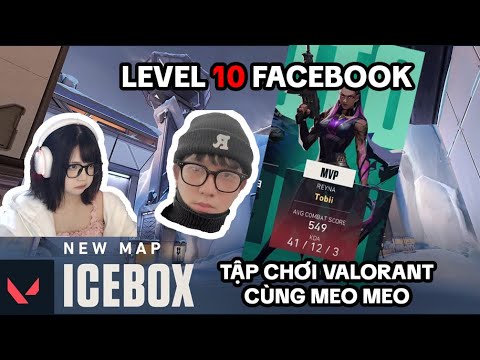 (Valorant) Level 10 Facebook tập chơi Valorant cùng Meo Meo #valorant # ...