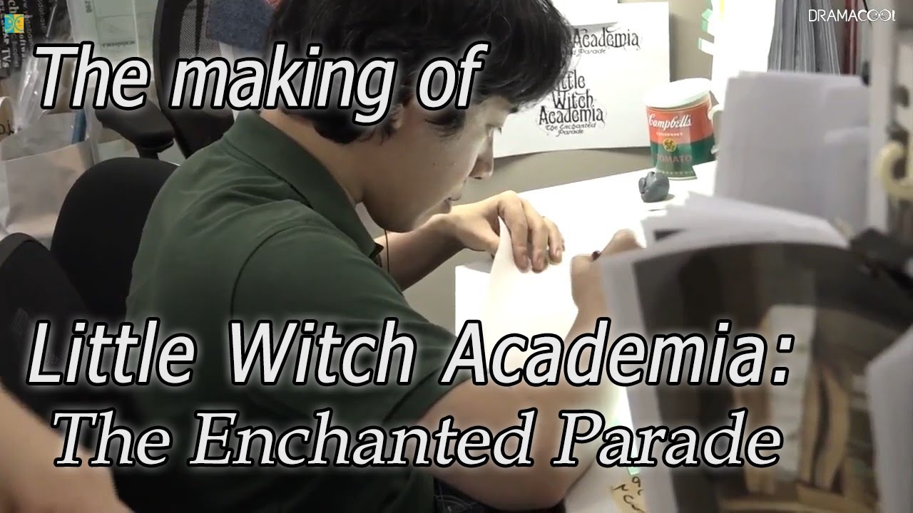 The Making of Little Witch Academia: The Enchanted Parade (English ...