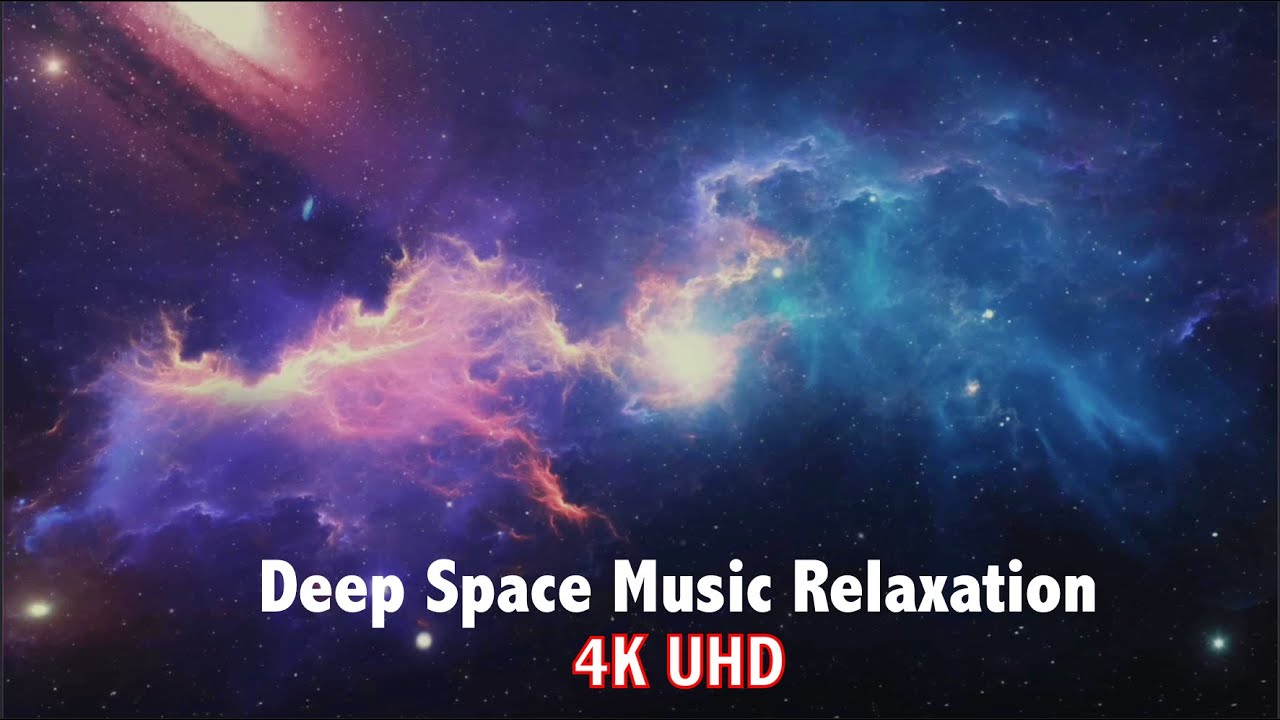 Deep Space Music Relaxation（4K UHD）｜深空音乐放松 - YouTube