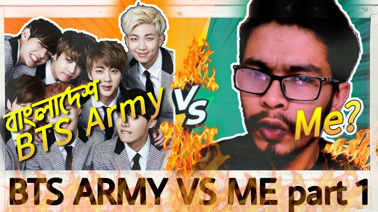 BANGLADESH BTS ARMY VS ME? | Part 1 - YouTube