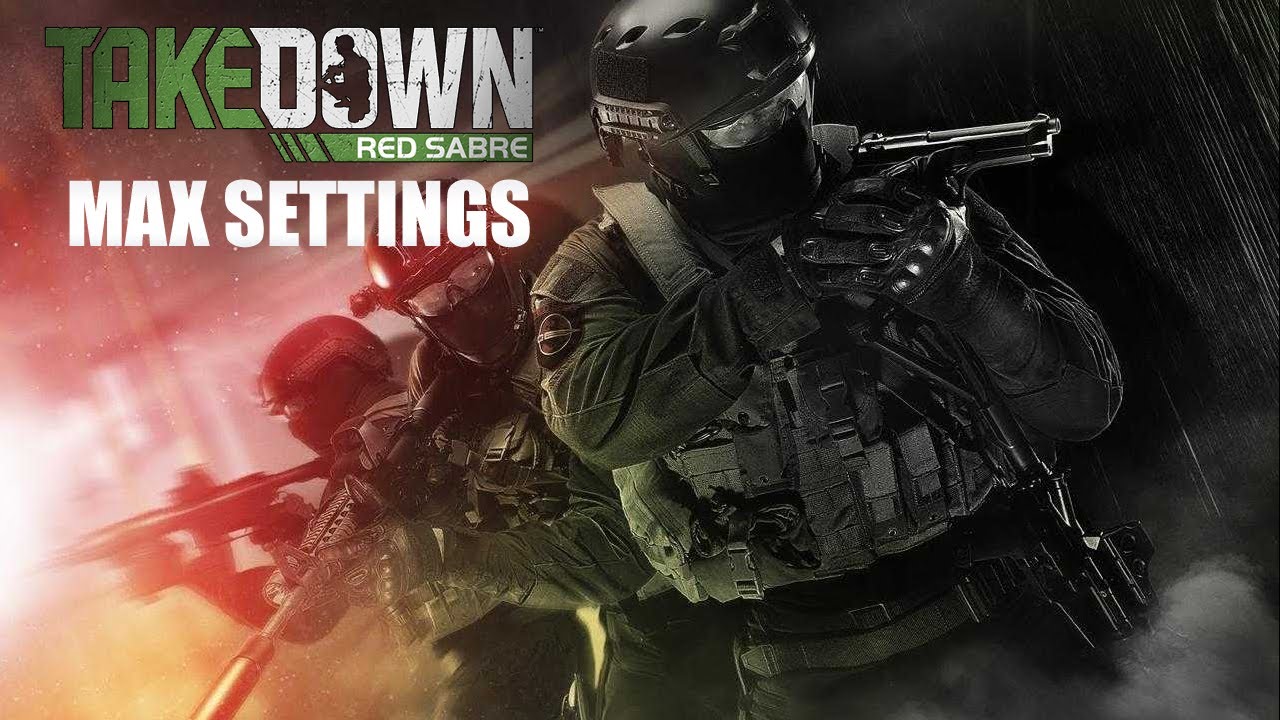 Takedown Red Sabre Maxed Out High Settings Gameplay - YouTube
