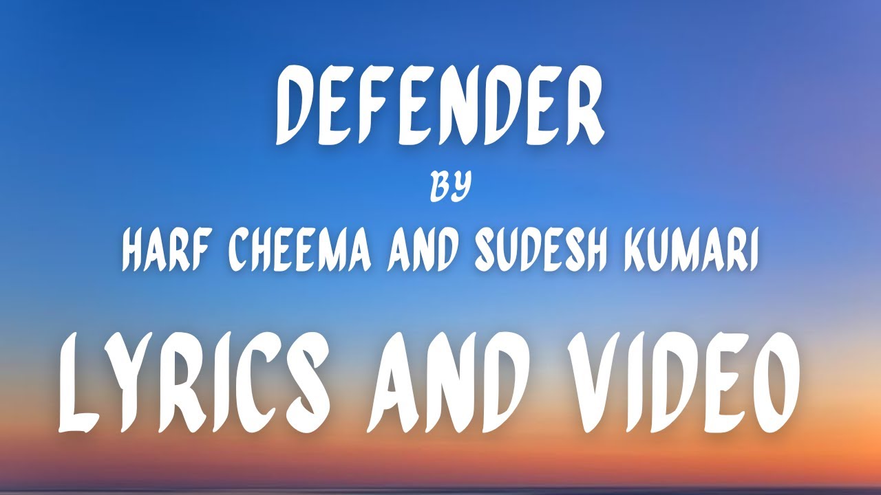 Defender (Full Video) Lyrics Harf Cheema - Sudesh Kumari - Latest ...