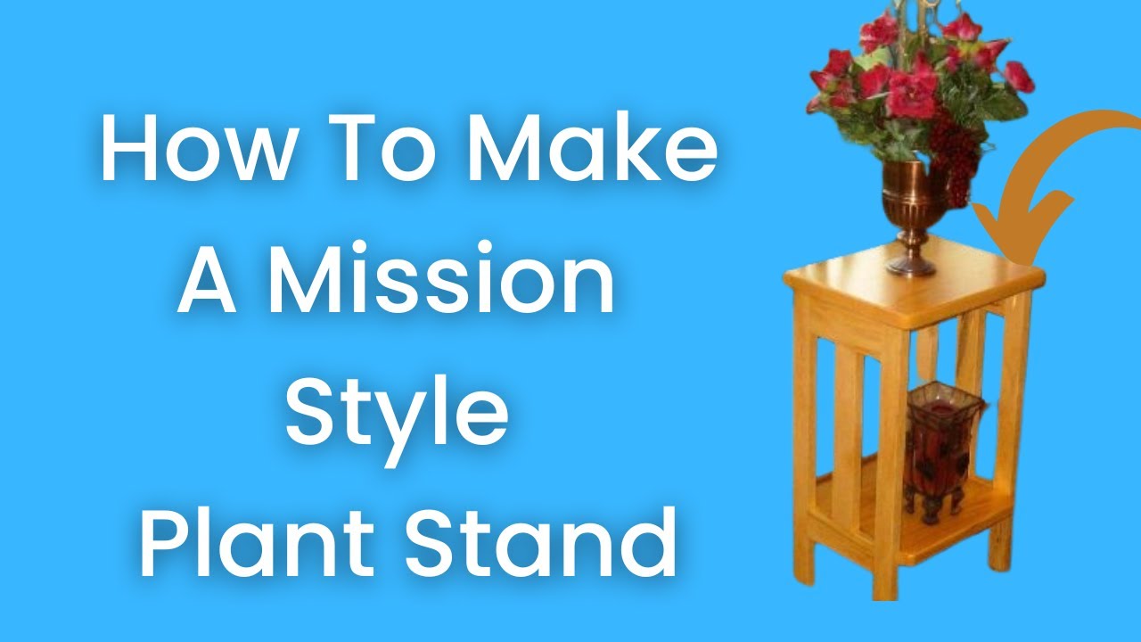How To Make A Mission Style Plant Stand | woodworking craft tutorial ...