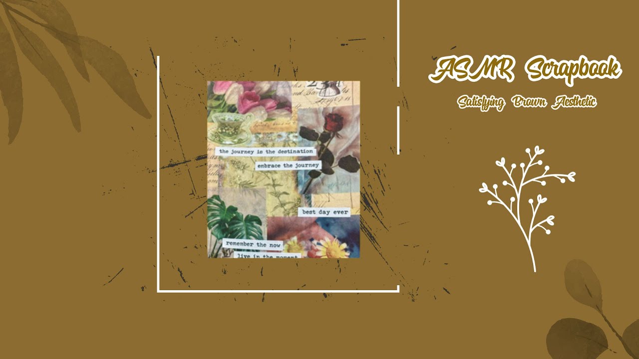 Asmr Scrapbook Journal | Paper Therapy | 30 Min Satisfying Brown ...