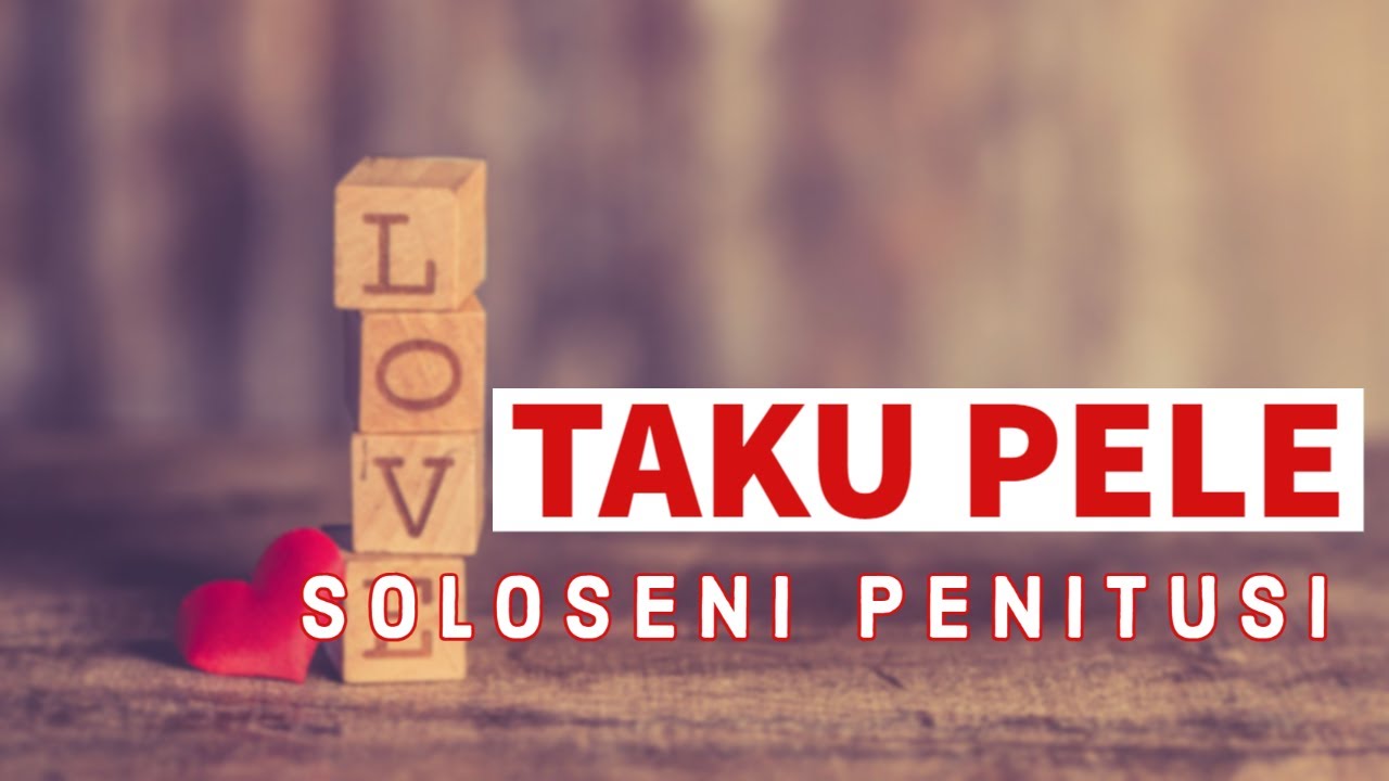 (Lyrics) Taku Pele - Soloseni Penitusi - YouTube