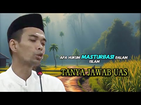 TANYA JAWAB UAS‼️HUKUM MASTURBASI DALAM ISLAM - CERAMAH LUCU USTAD ABDUL SOMAD