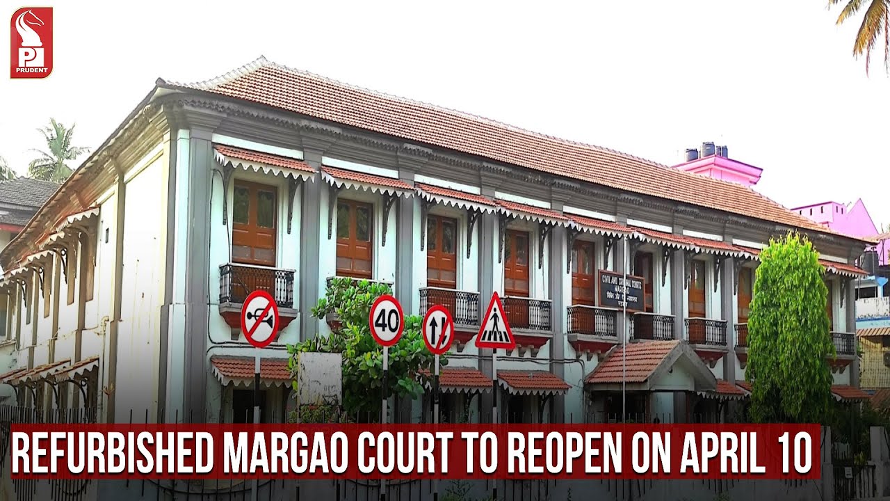 REFURBISHED MARGAO COURT TO REOPEN ON APRIL 10 - YouTube