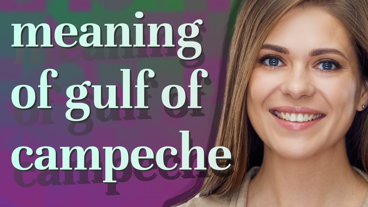 Gulf of campeche | meaning of Gulf of campeche - YouTube