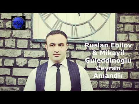 Ruslan Ebilov & Mikayil Guleddinoglu - Ceyran Amandir | Azeri Music [OFFICIAL]