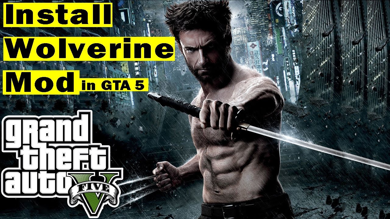 How to get Wolverine mod in GTA 5 । GTA 5 Wolverine mod - YouTube