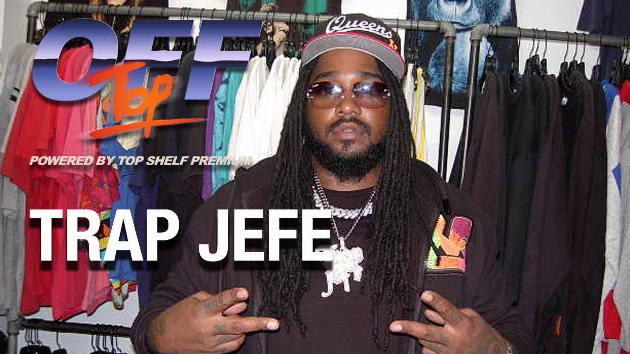 Trap Jefe - "Off Top" Freestyle (Top Shelf Premium) - YouTube