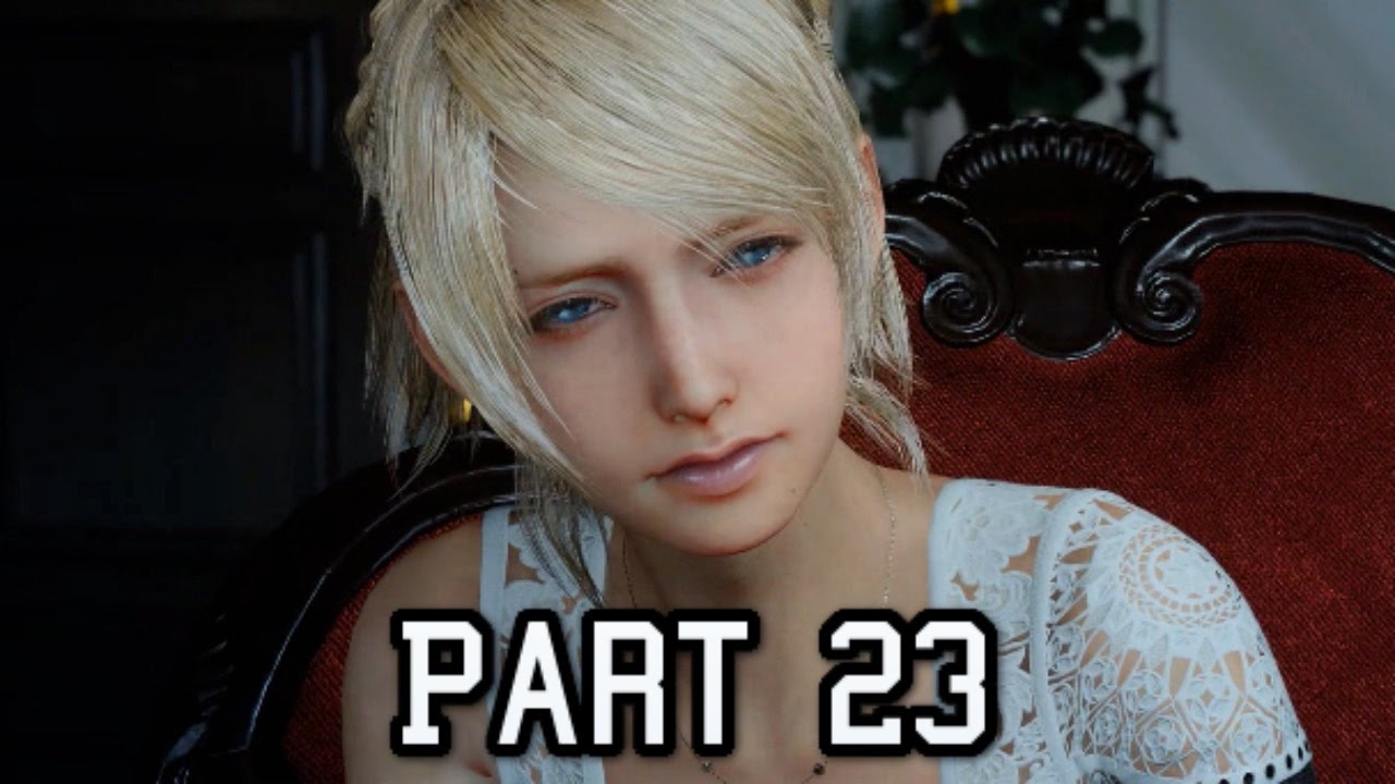 Final Fantasy 15 Walkthrough Gameplay Part 23 - Where She Lived - (FFXV ...