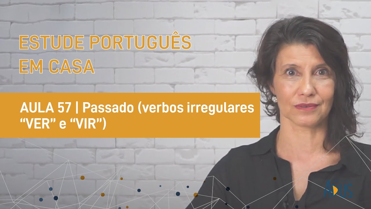 Videoaula 57 - Passado (verbos irregulares VER e VIR) - YouTube
