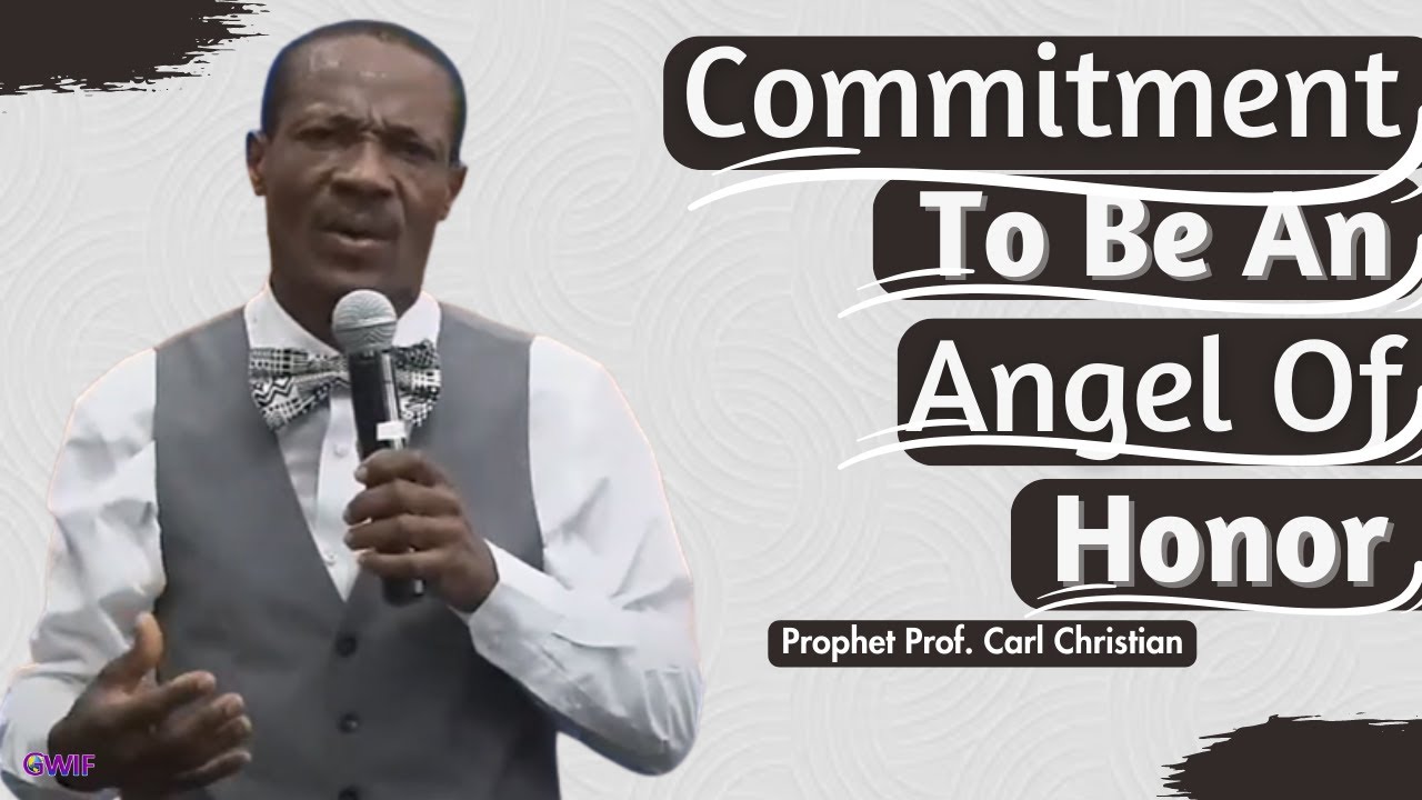 Commitment To Be An Angel Of Honor - Prophet Carl Christian - YouTube
