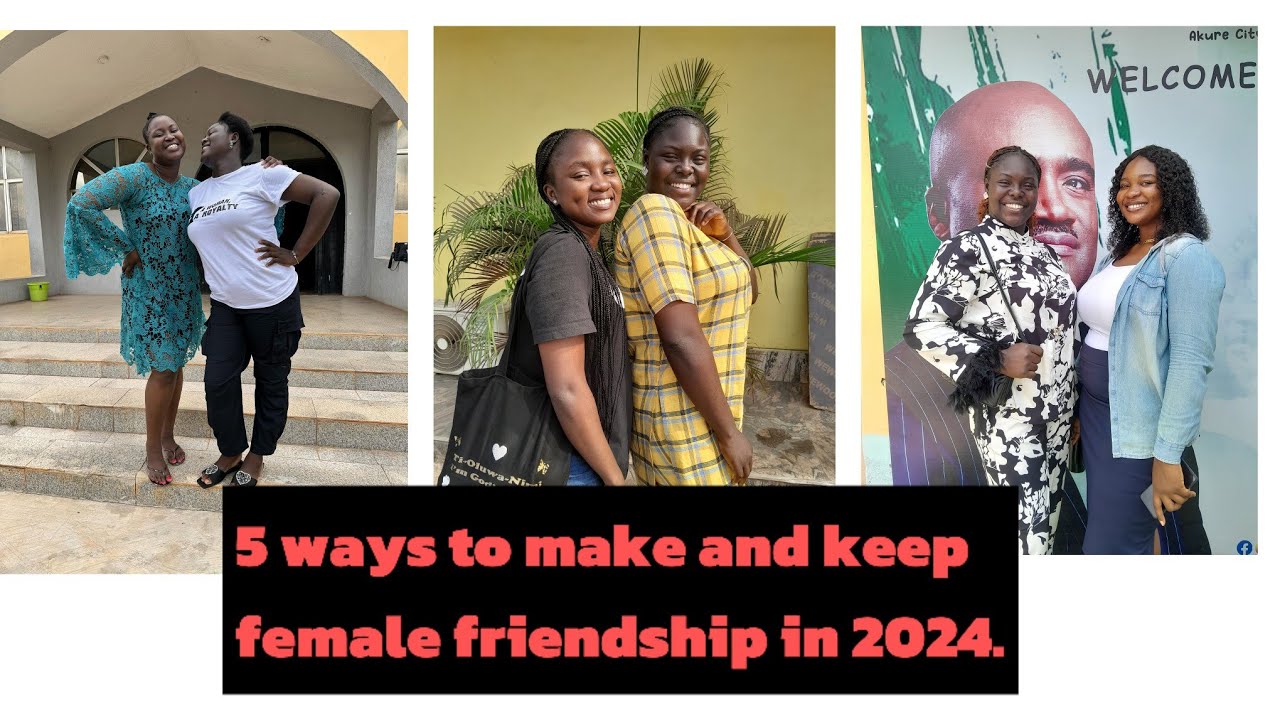 5 WAYS TO MAKE AND KEEP GODLY FEMALE FRIENDS IN TGIS GENERATION| FEMALE ...