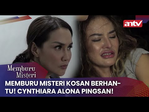 Memburu Misteri Kosan Berhantu! Cynthiara Alona Pingsan! | Memburu Misteri ANTV | Eps 6 [FULL]