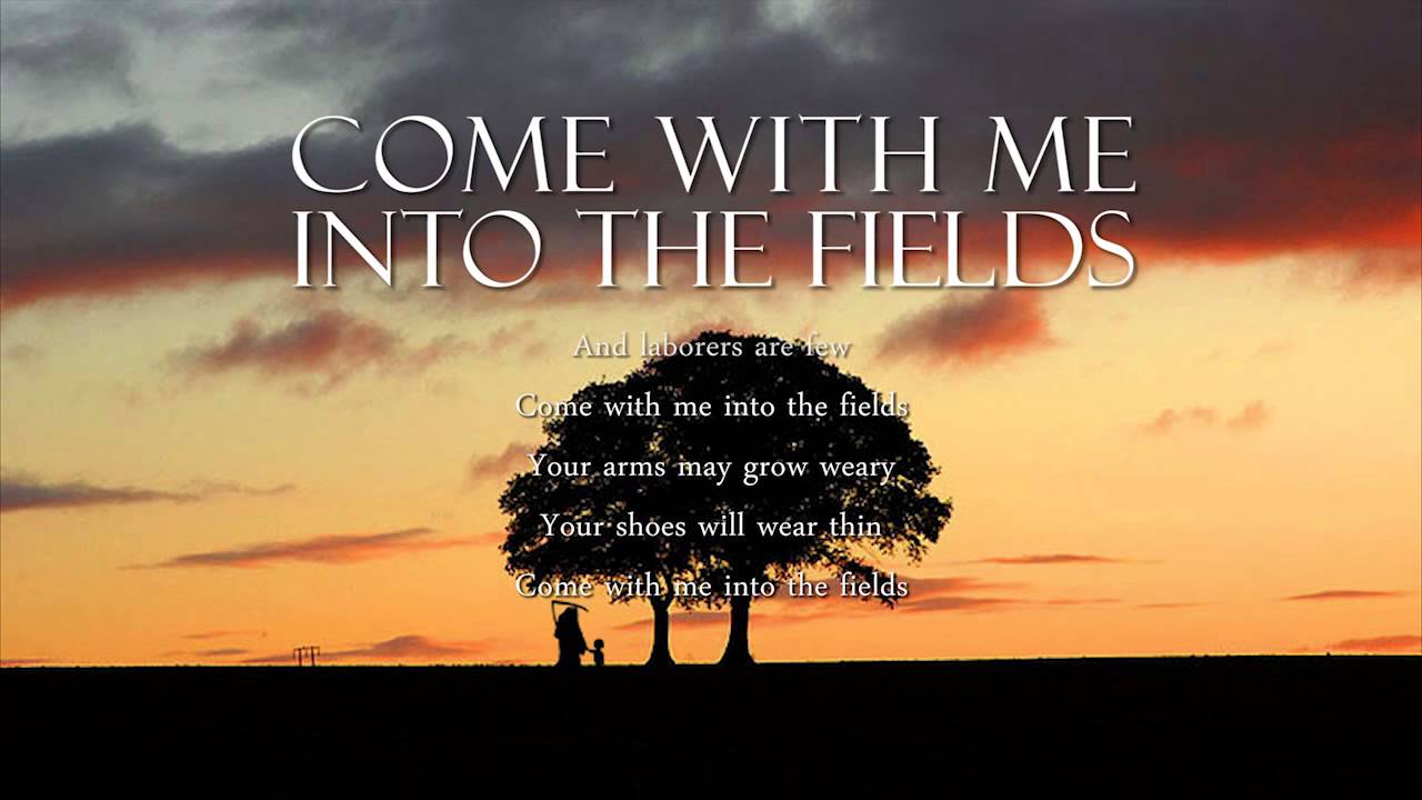 Come With Me Into The Fields - YouTube