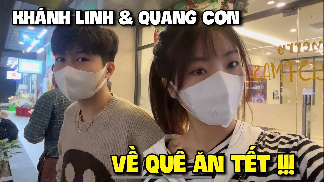 Vlog | Khánh Linh Và Quang Con Về Quê Ăn Tết Cùng Gia Đình !!! - YouTube