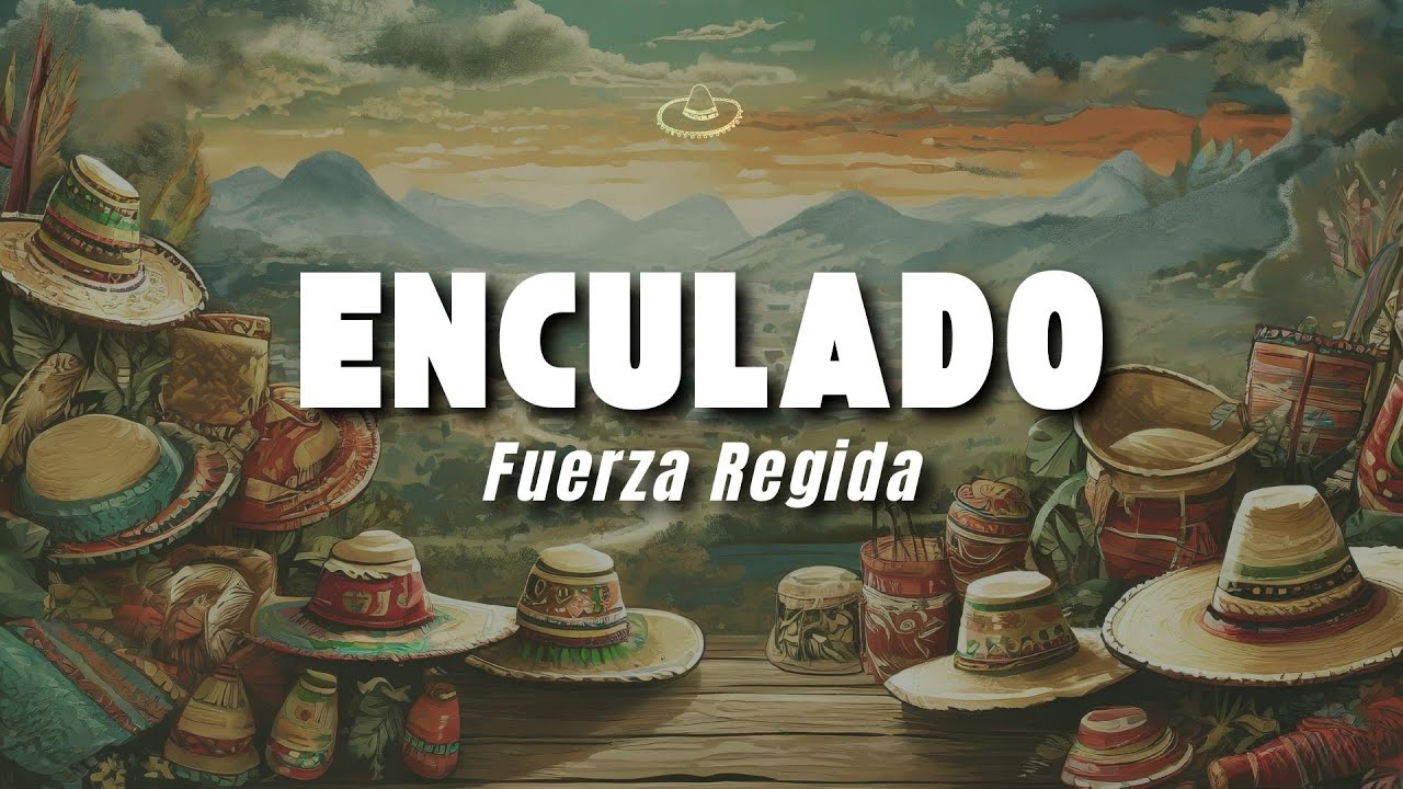 Fuerza Regida - Enculado (Letra/Lyrics) - YouTube