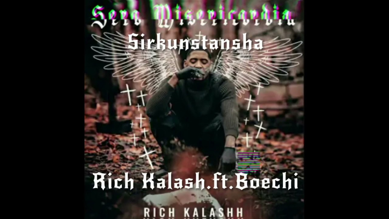 Sirkunstansha - Rich Kalash.ft.Boechi - YouTube