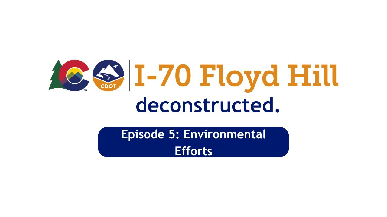 I-70 Floyd Hill Deconstructed Episode 5: Environmental Efforts - YouTube