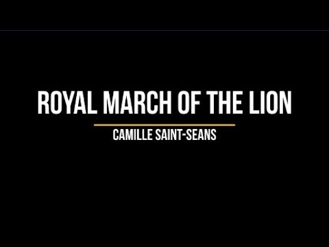 "Royal March of the Lion" | Camille Saint-Saens - YouTube
